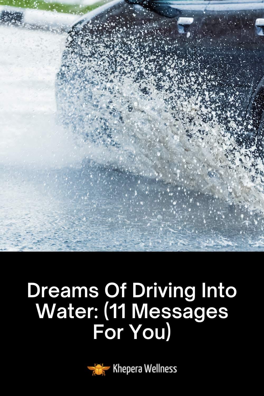 Dreams Of Driving Into Water: (11 Messages For You)