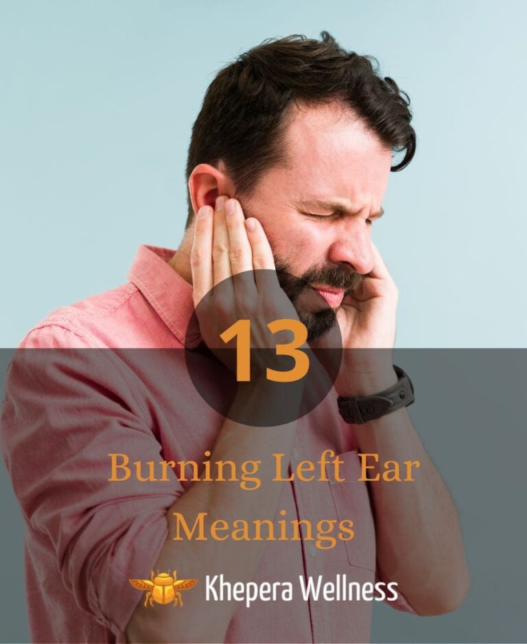 13 Burning Left Ear Meanings (It Is Good Or Bad Omen?)